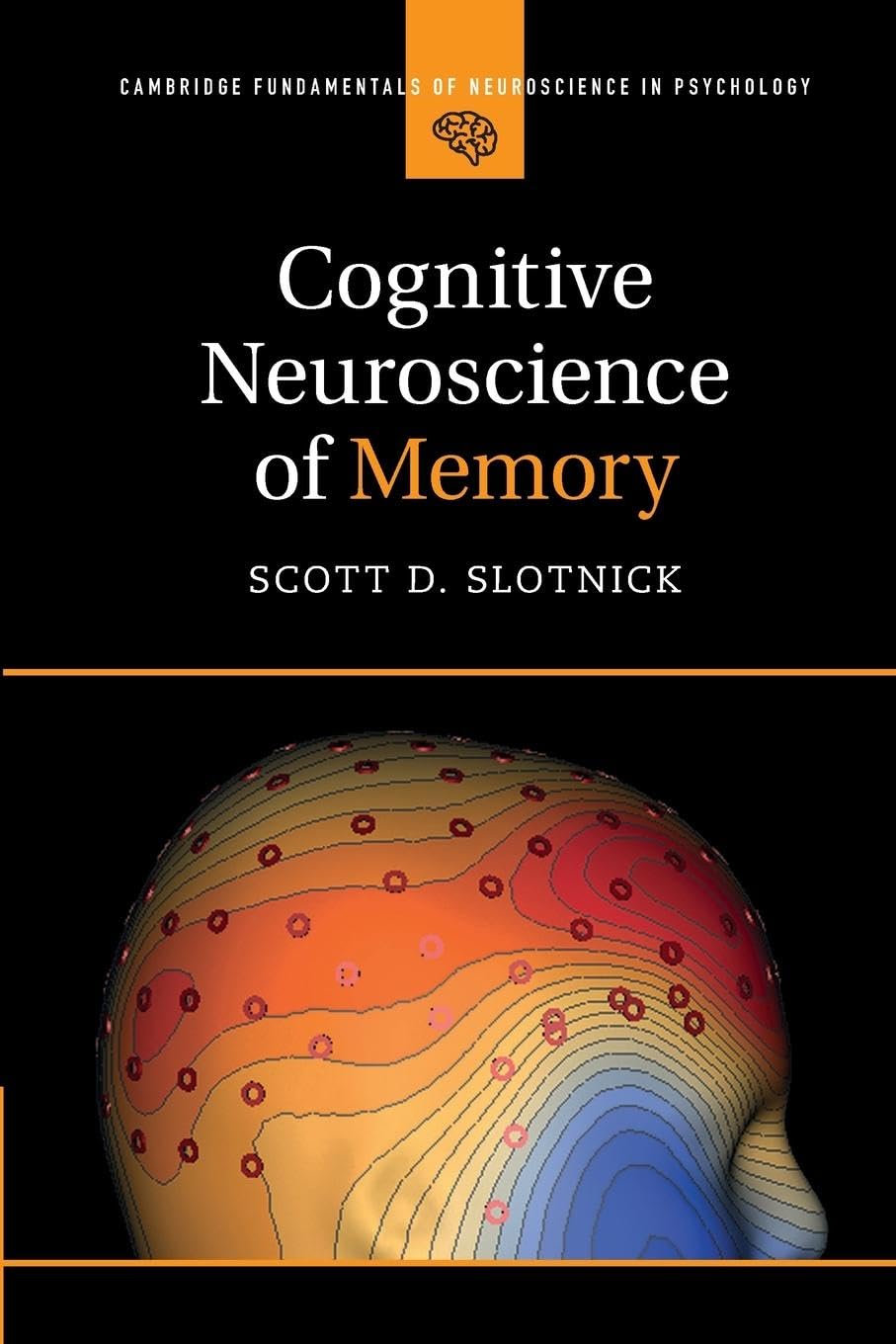 Cognitive Neuroscience of Memory (Cambridge Fundamentals of ...