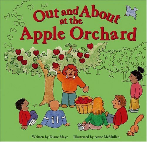 Out and About at the Apple Orchard (Field Trips): Mayr, Diane, McMullen ...
