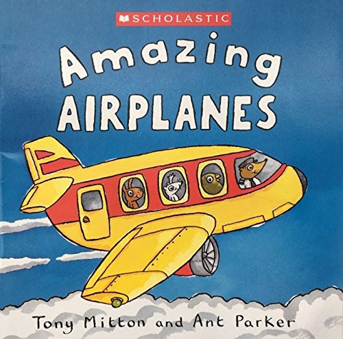 Amazing Airplanes: Tony Mitton, Ant Parker: Amazon.com: Books
