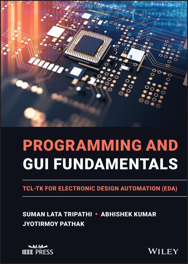 Programming And Gui Fundamentals Tcl Tk For Electronic Design Automation Eda