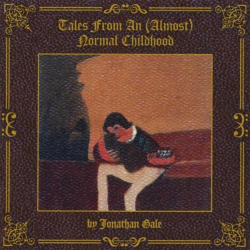 Amazon.com: Tales From An (Almost) Normal Childhood : Jonathan Gale ...
