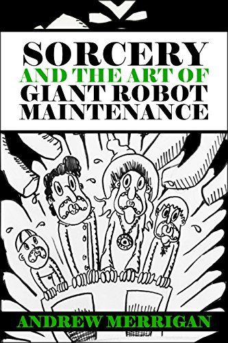 Sorcery And The Art Of Giant Robot Maintenance - Kindle edition by ...