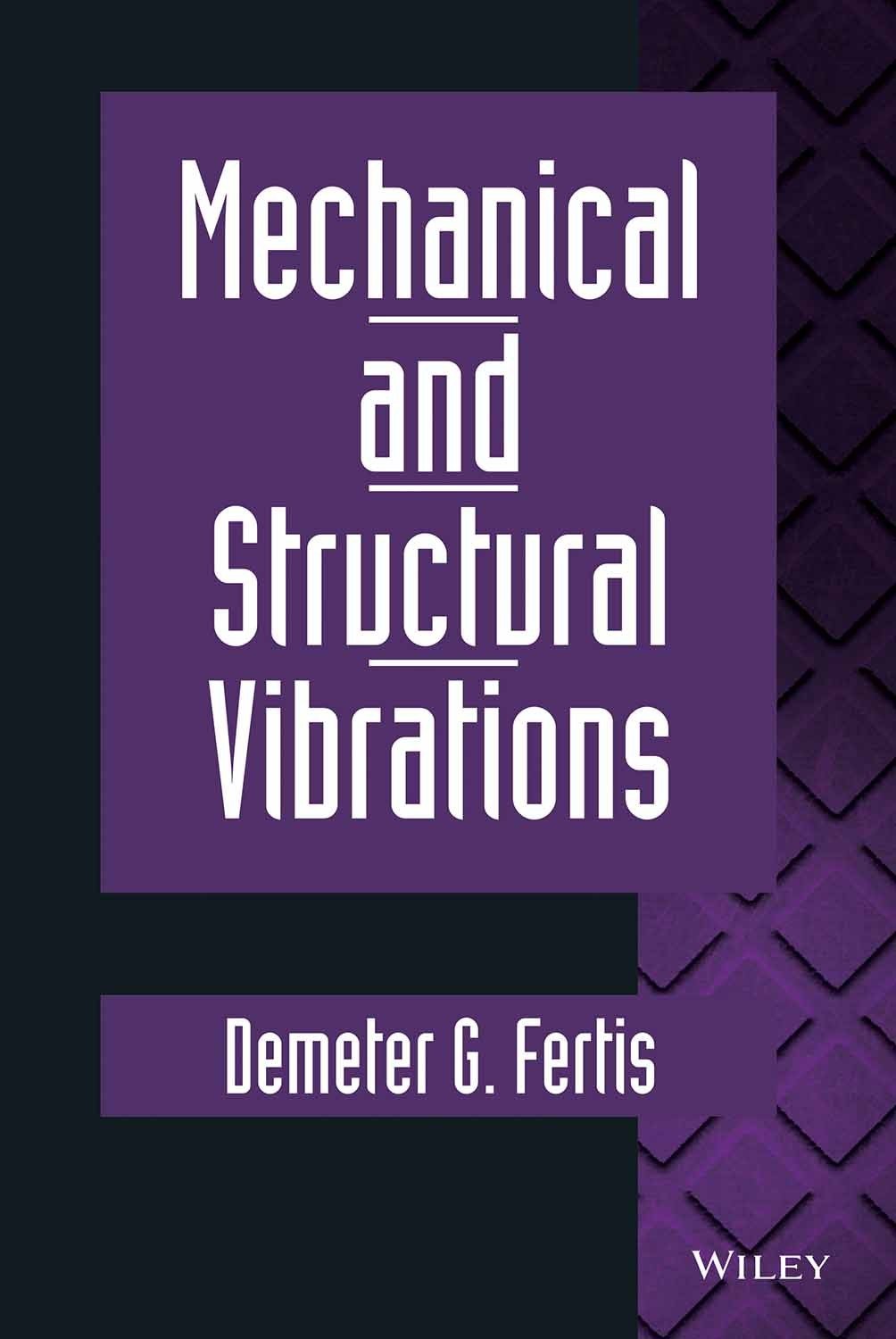 Wiley India Mechanical And Structural Vibrations: Fertis D.G ...