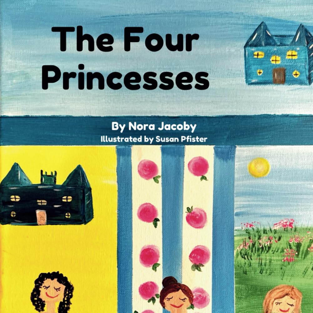 The Four Princesses: Jacoby, Nora S., Pfister, Susan: 9798336013887 ...