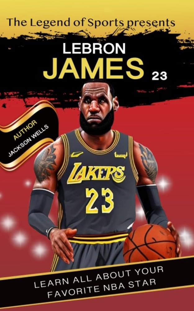 The Legend of Sport: Lebron James biography for kids (Legend of Sports ...