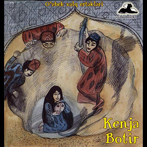 Kenja Botir: o'zbek xalq ertagi [Kenja Botir: The Fate of the Uzbek ...