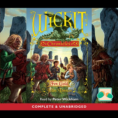 The Wickit Chronicles: Fen Gold (Audio Download): Joan Lennon, Peter Wickham, Oakhill Publishing ...