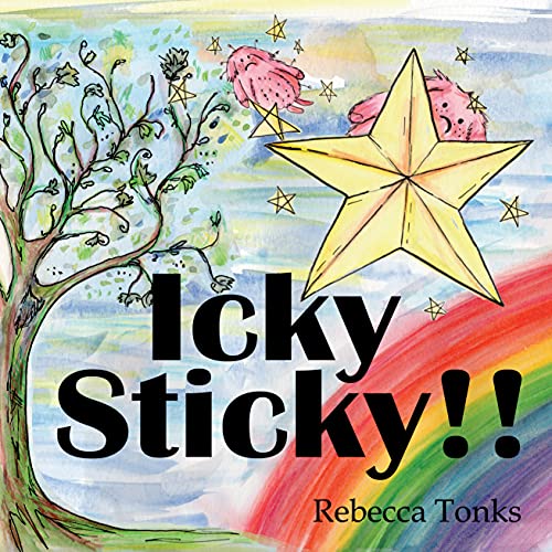 Icky Sticky: Inspired by true events, this heartfelt children's story ...
