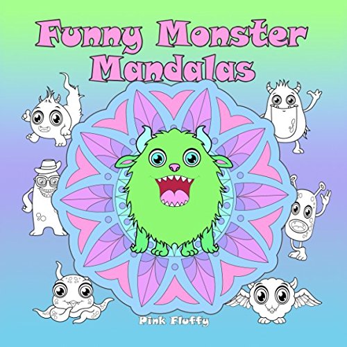 Funny Monster Mandalas: A Coloring Book For Children And Adults To Love ...