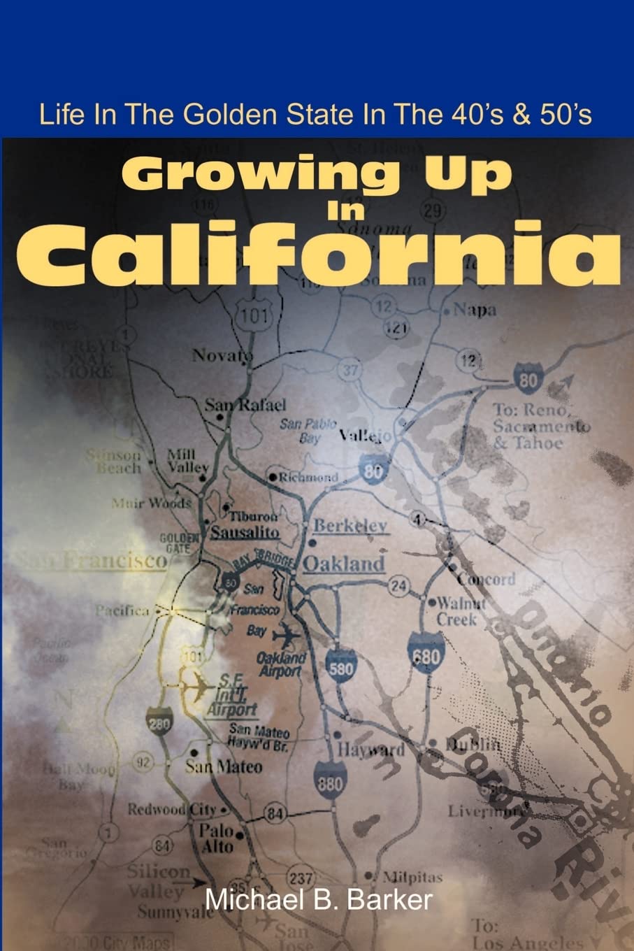 Growing Up In California: Life In The Golden State In The 40's & 50's ...