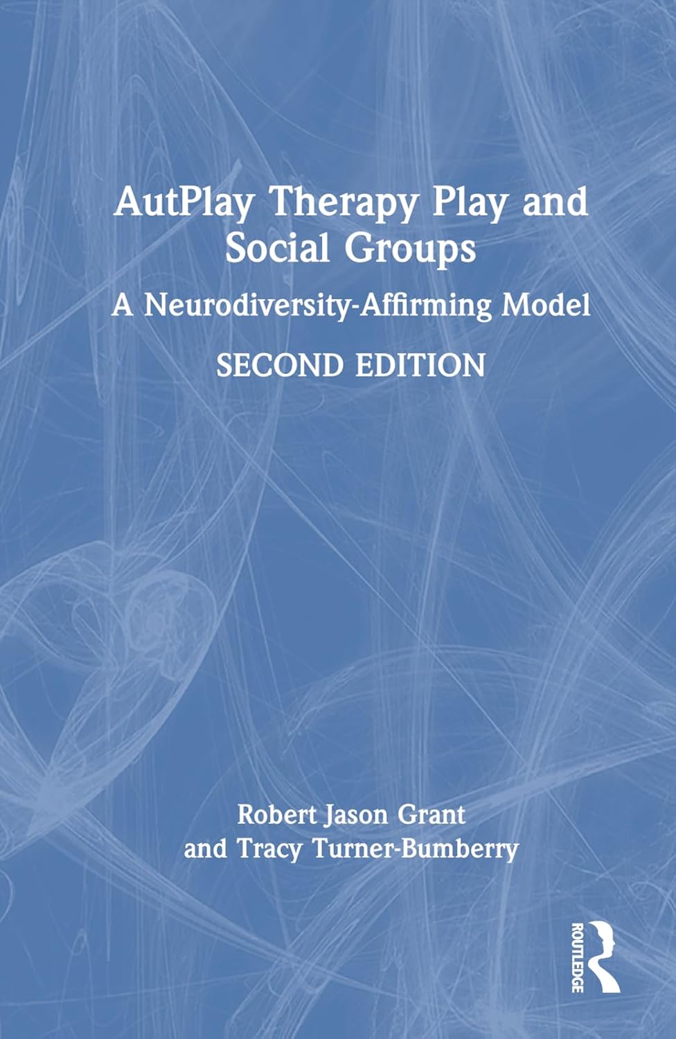 Buy Autplay Therapy Play and Social Groups: A Neurodiversity-affirming ...