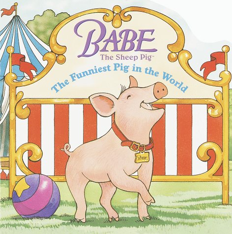 Babe: The Funniest Pig in the World (Pictureback(R)) : Hockerman ...