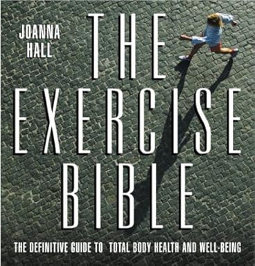 Exercise Bible: The Definitive Guide to Total Body Health and Well ...