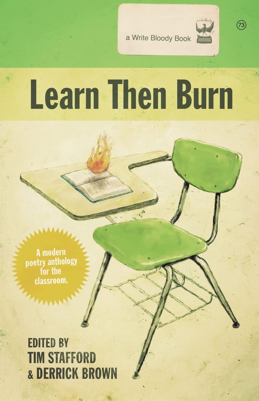 Learn Then Burn: A Modern Poetry Anthology for the Classroom: Derrick ...