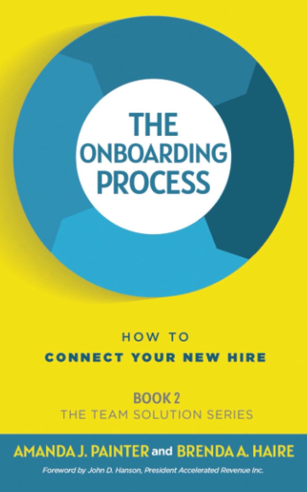 Buy The Onboarding Process: How to Connect Your New Hire: 2 (The Team ...