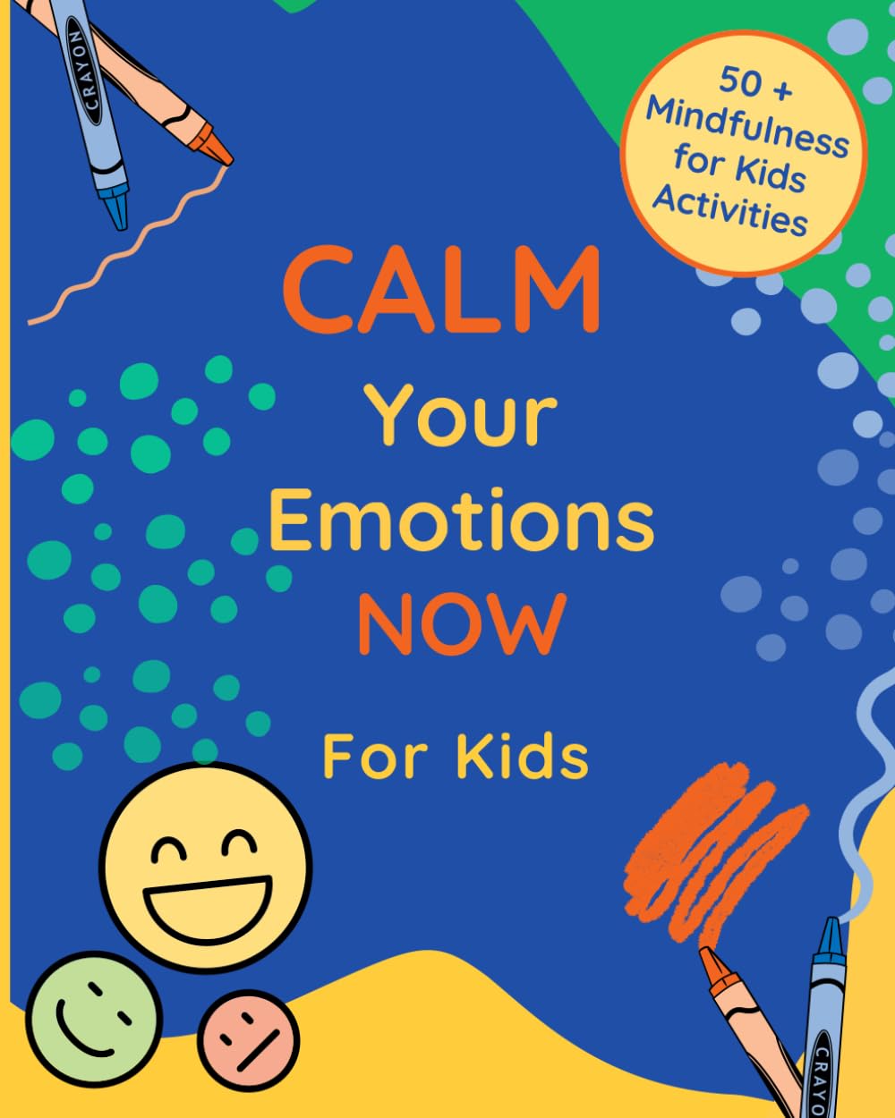 Amazon.com: Calm Your Emotions Now for Kids: 50 + Mindfulness for Kids ...