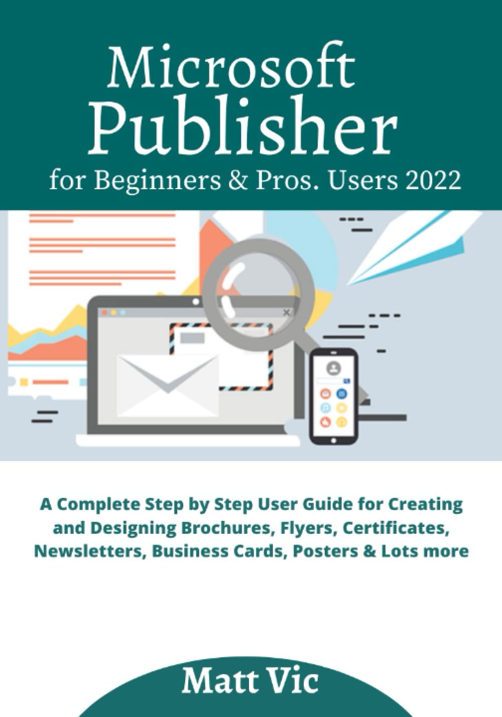 Microsoft Publisher for Beginners & Pros. Users 2022: A Complete Step ...