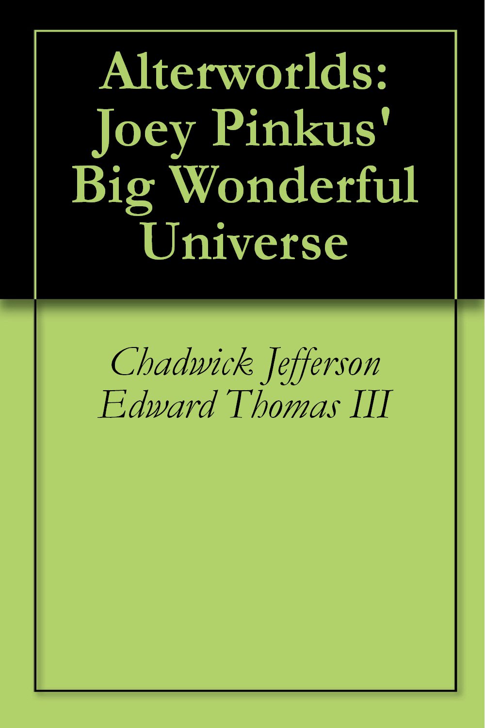Alterworlds: Joey Pinkus' Big Wonderful Universe - Kindle edition by ...