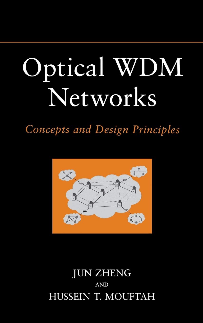 Optical WDM Networks: Concepts and Design Principles: Zheng, Jun ...