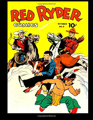 Red Ryder Comics #9: America Famous Fighting Cowboy!: Therrian, Kari A ...