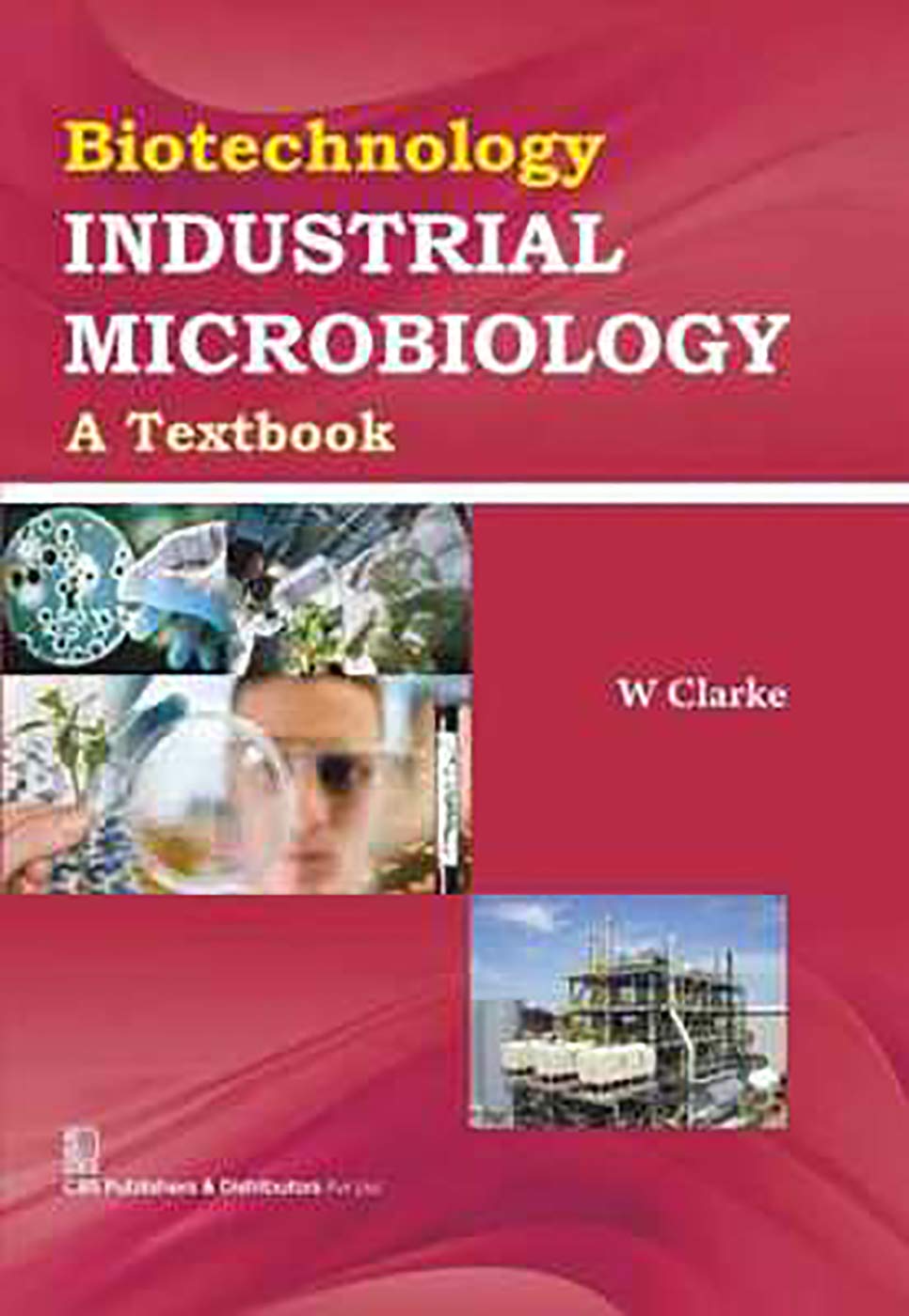 Buy BIOTECHNOLOGY INDUSTRIAL MICROBIOLOGY: A TEXTBOOK (HB 2016 ...