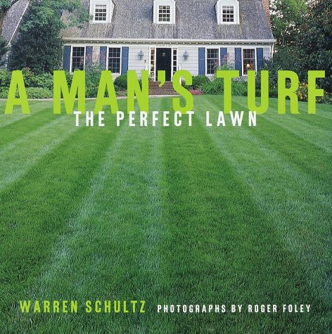 A Man's Turf: The Perfect Lawn: Schultz, Warren: 9780609600689: Amazon ...