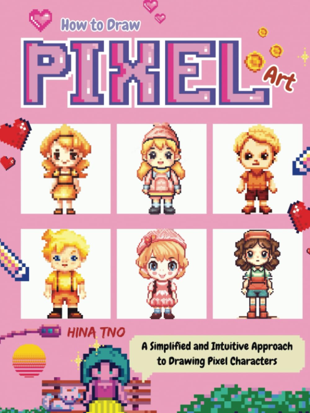 How to Draw Pixel Art: A Simplified and Intuitive Approach to Drawing ...