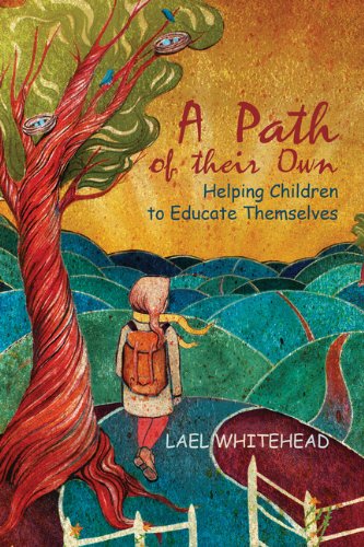 Buy A Path of Their Own: Helping Children to Educate Themselves Book ...