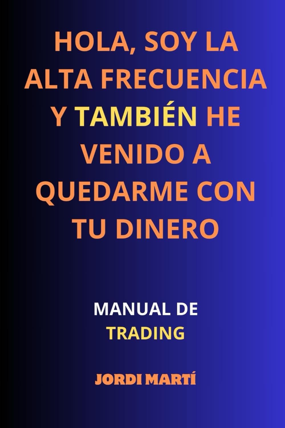 Hola, soy la Alta Frecuencia y también he venido a quedarme con tu ...