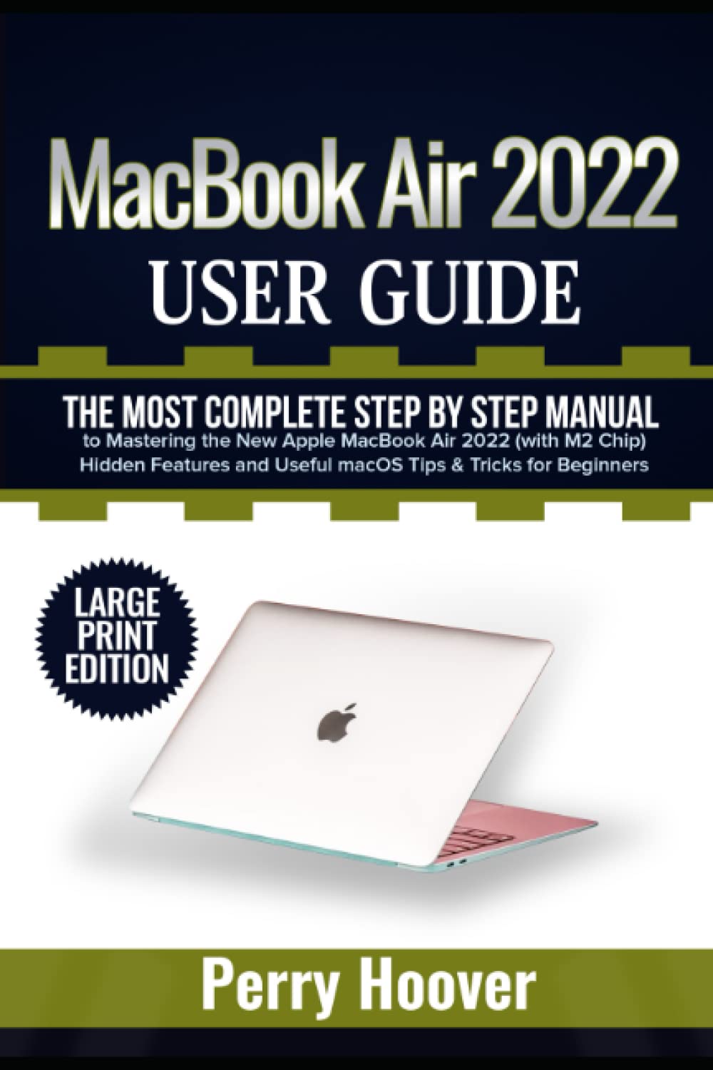MacBook Air 2022 User Guide: The Most Complete Step by Step Manual to ...
