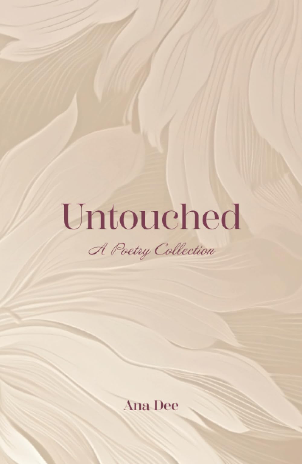 Untouched: A Poetry Collection: Dee, Ana: 9781738054626: Amazon.com: Books