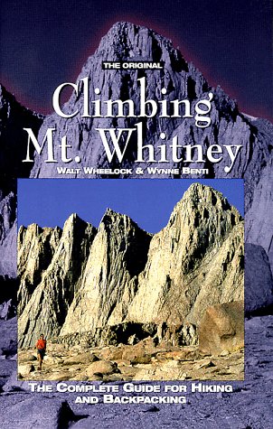 The original climbing Mt. Whitney: Wheelock, Walt: 9780964753013 ...