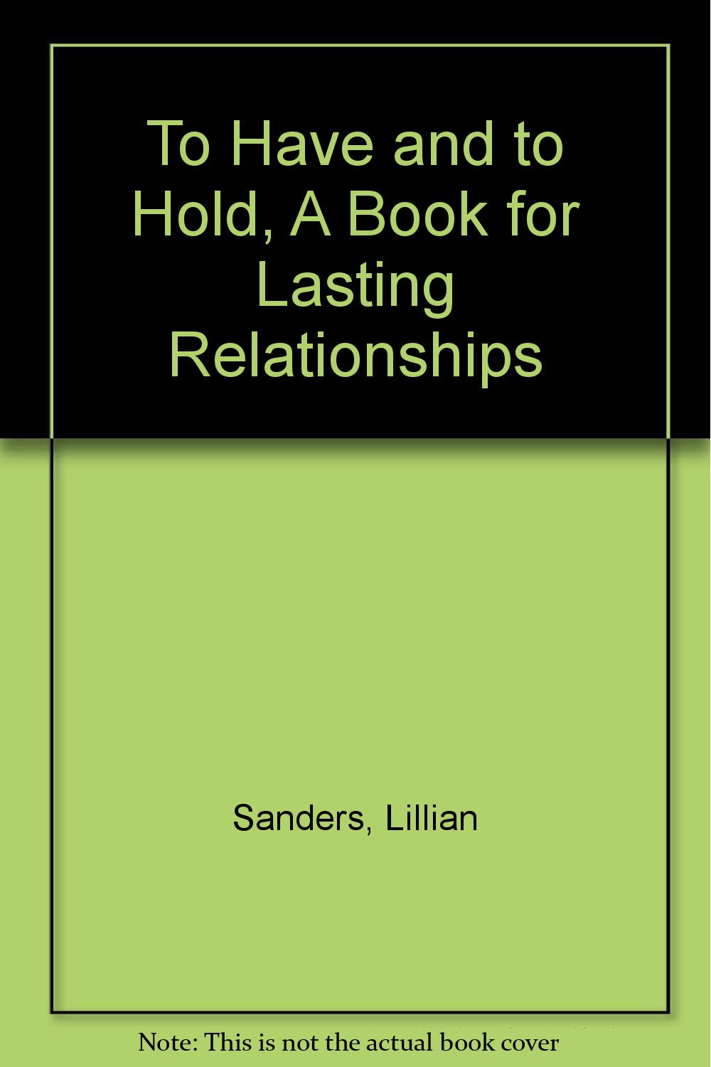 Amazon.com: To Have and to Hold, A Book for Lasting Relationships ...