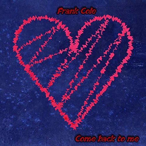 Play Come Back to Me by Frank Cole on Amazon Music