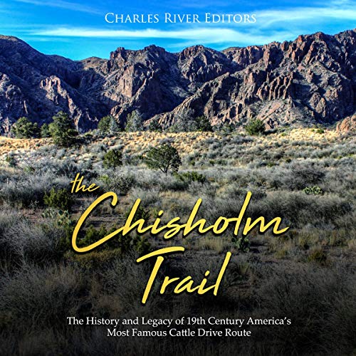 Amazon.com: The Chisholm Trail: The History and Legacy of 19th Century ...