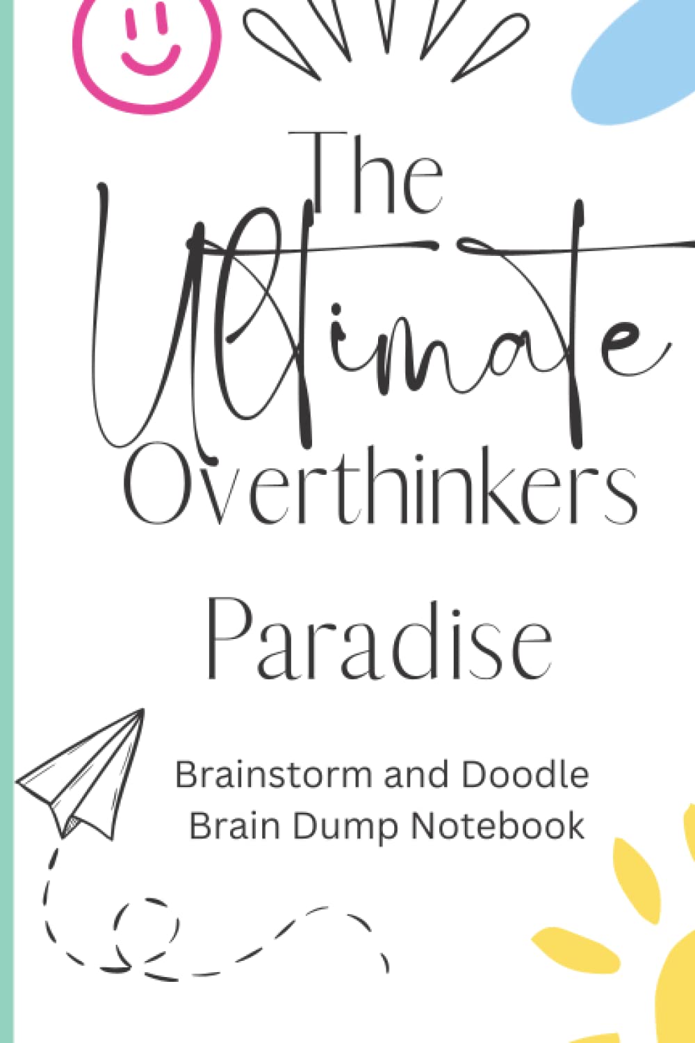 Amazon.com: The Ultimate Overthinkers Paradise: Brainstorm and Doodle ...