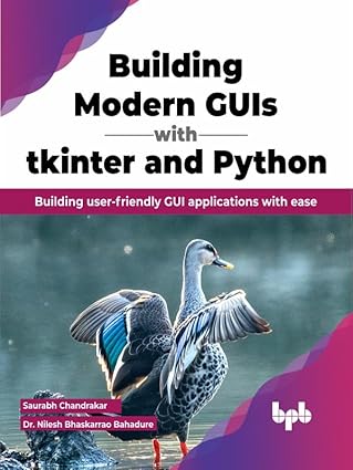 Amazon | Building Modern GUIs with tkinter and Python: Building user-friendly GUI applications ...