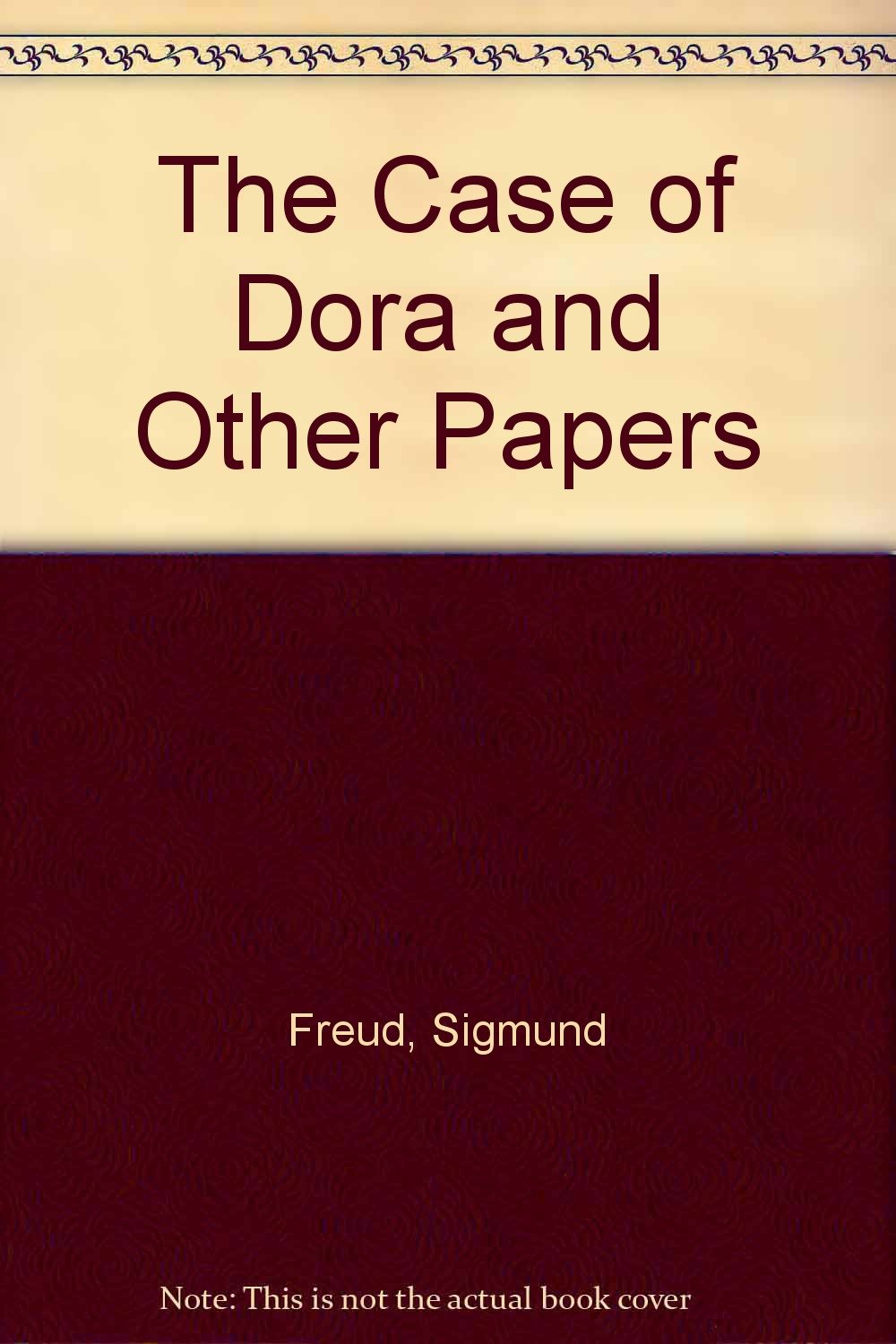 The Case of Dora and Other Papers: Sigmund Freud: Amazon.com: Books