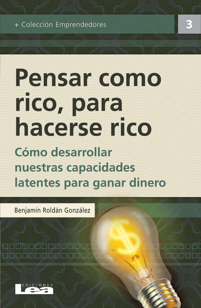 Buy Pensar Como Rico Para Hacerse Rico: Como Desarrollar Nuestras ...