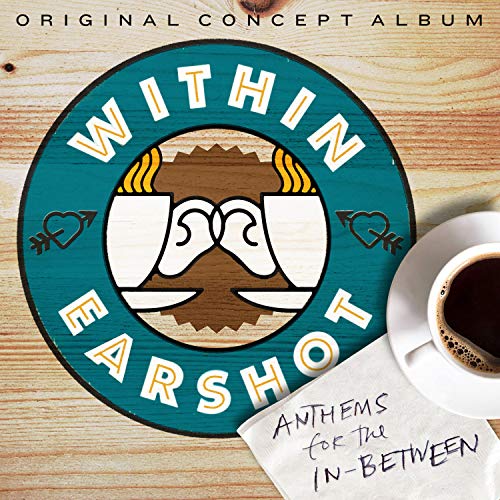 Play Within Earshot: Anthems For The In-Between by Within Earshot on ...