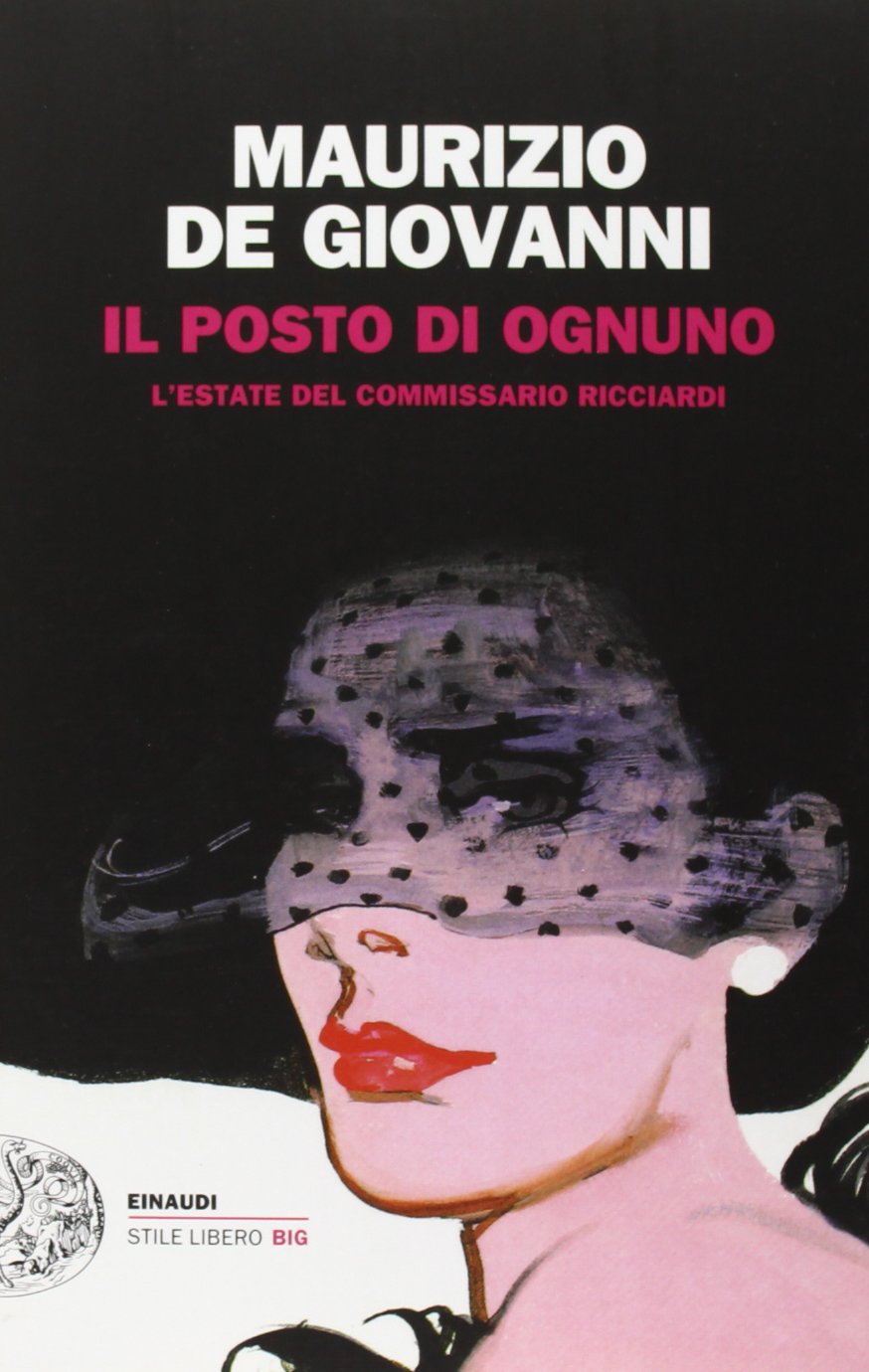 Il posto di ognuno. L'estate del commissario Ricciardi : de Giovanni ...