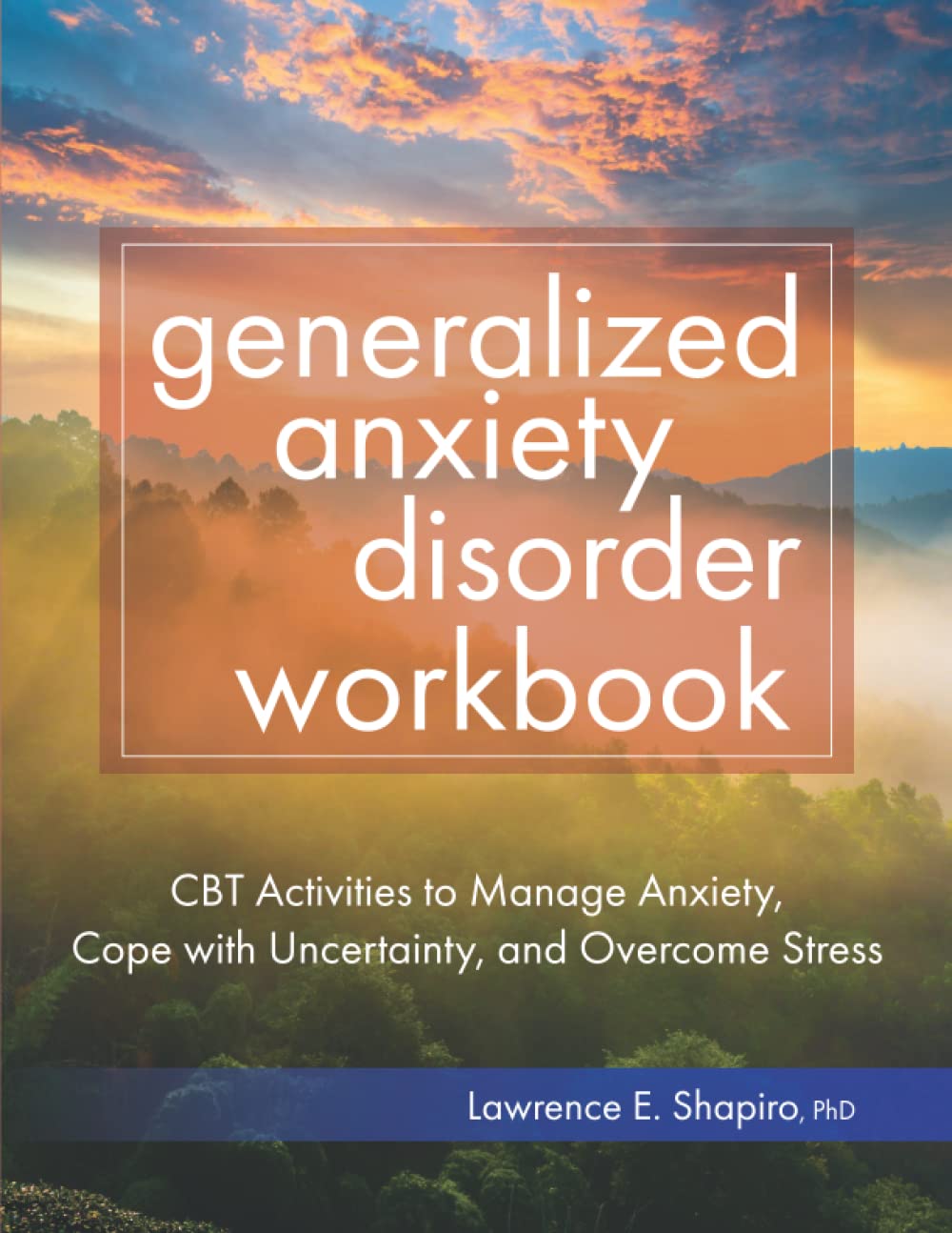 Generalized Anxiety Disorder Workbook: CBT Activities to Manage Anxiety ...
