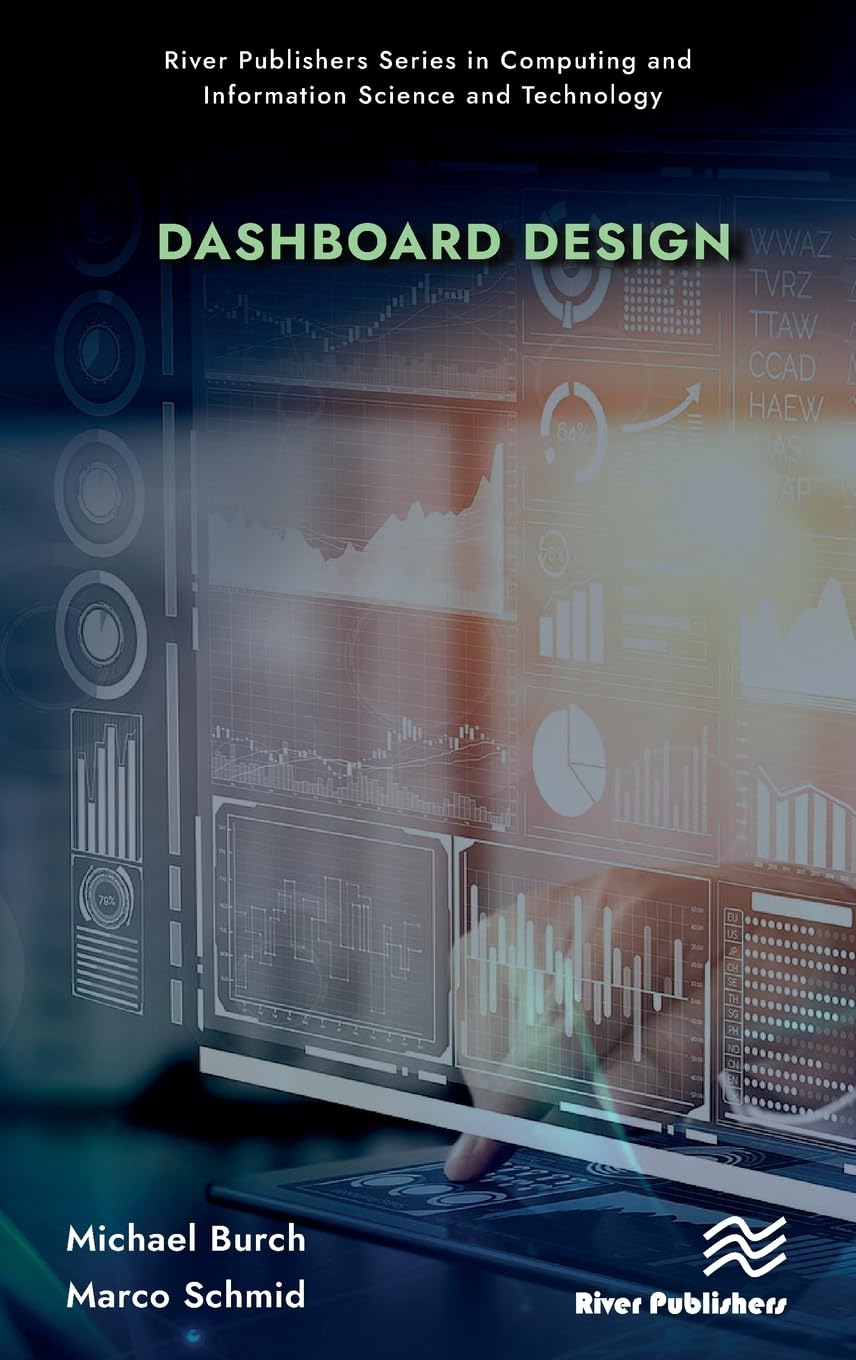 Dashboard Design (River Publishers Series in Computing and Information Science and Technology ...