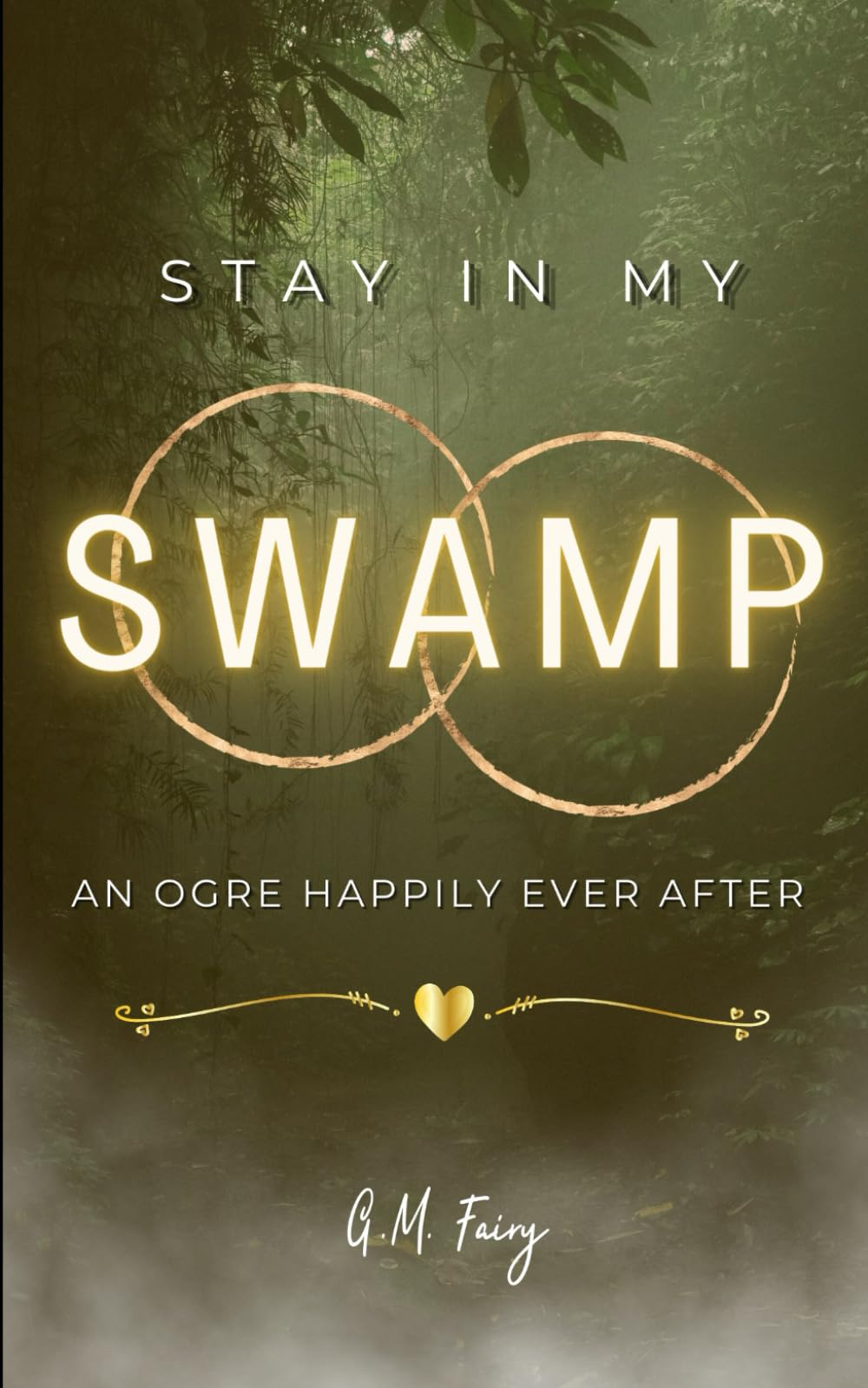 Stay In My Swamp: An Ogre Happily Ever After (Get In My Swamp): Fairy ...