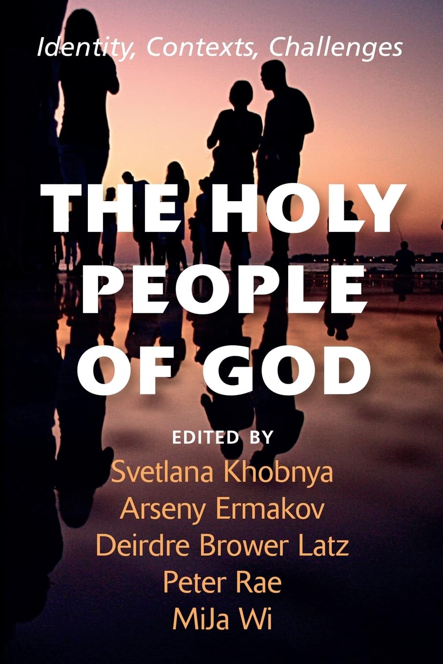 The Holy People of God: Identity, Contexts, Challenges: Khobnya ...