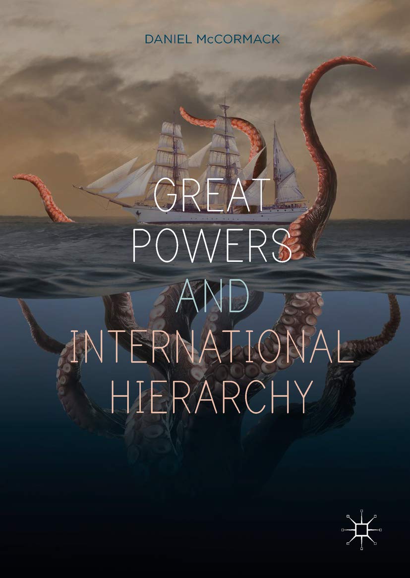 Great Powers and International Hierarchy eBook : McCormack, Daniel ...
