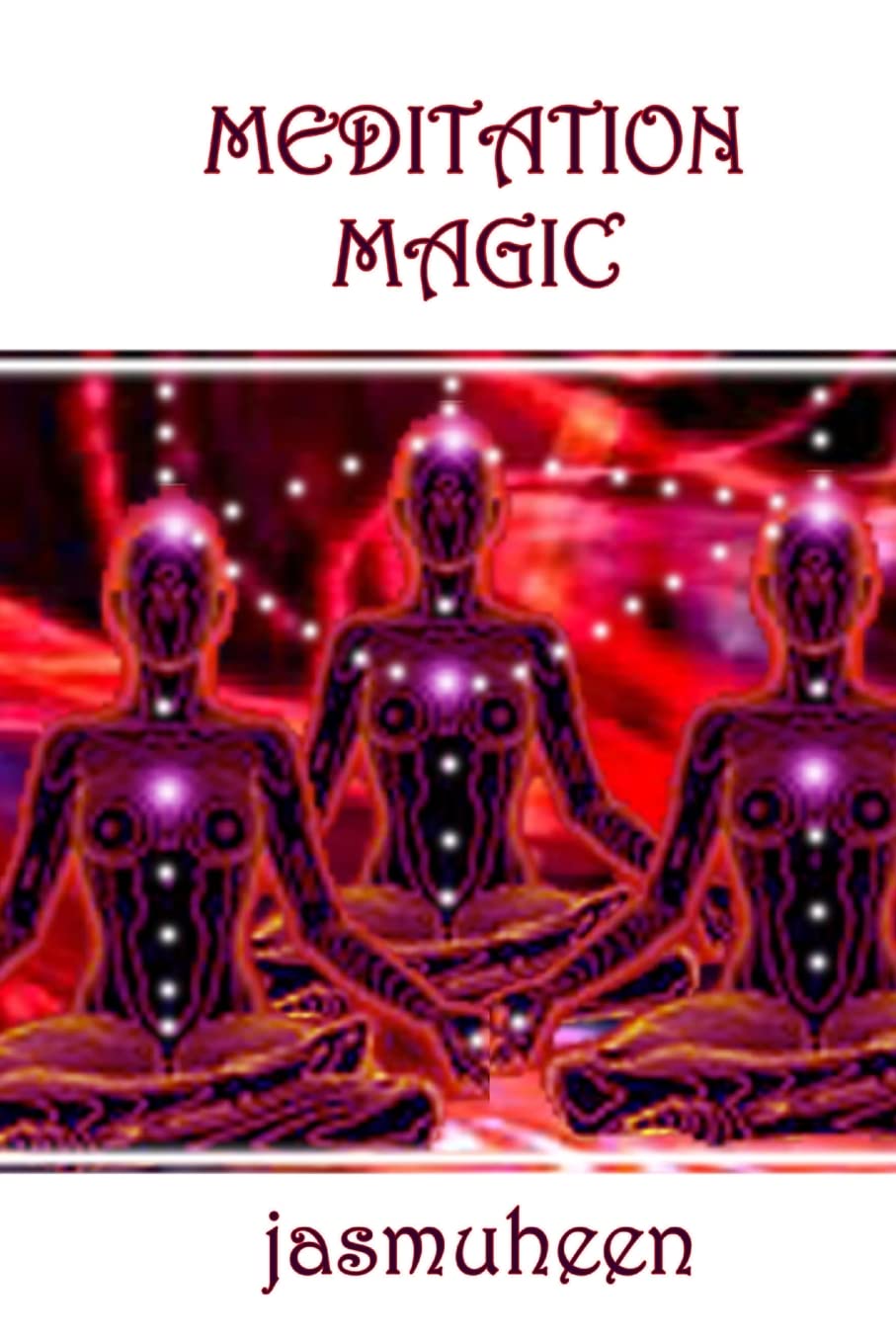 Meditation Magic: Jasmuheen, Jasmuheen: 9781409256021: Amazon.com: Books