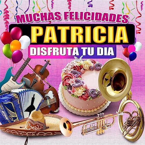 Reproducir Muchas Felicidades Patricia de Margarita Musical en Amazon Music