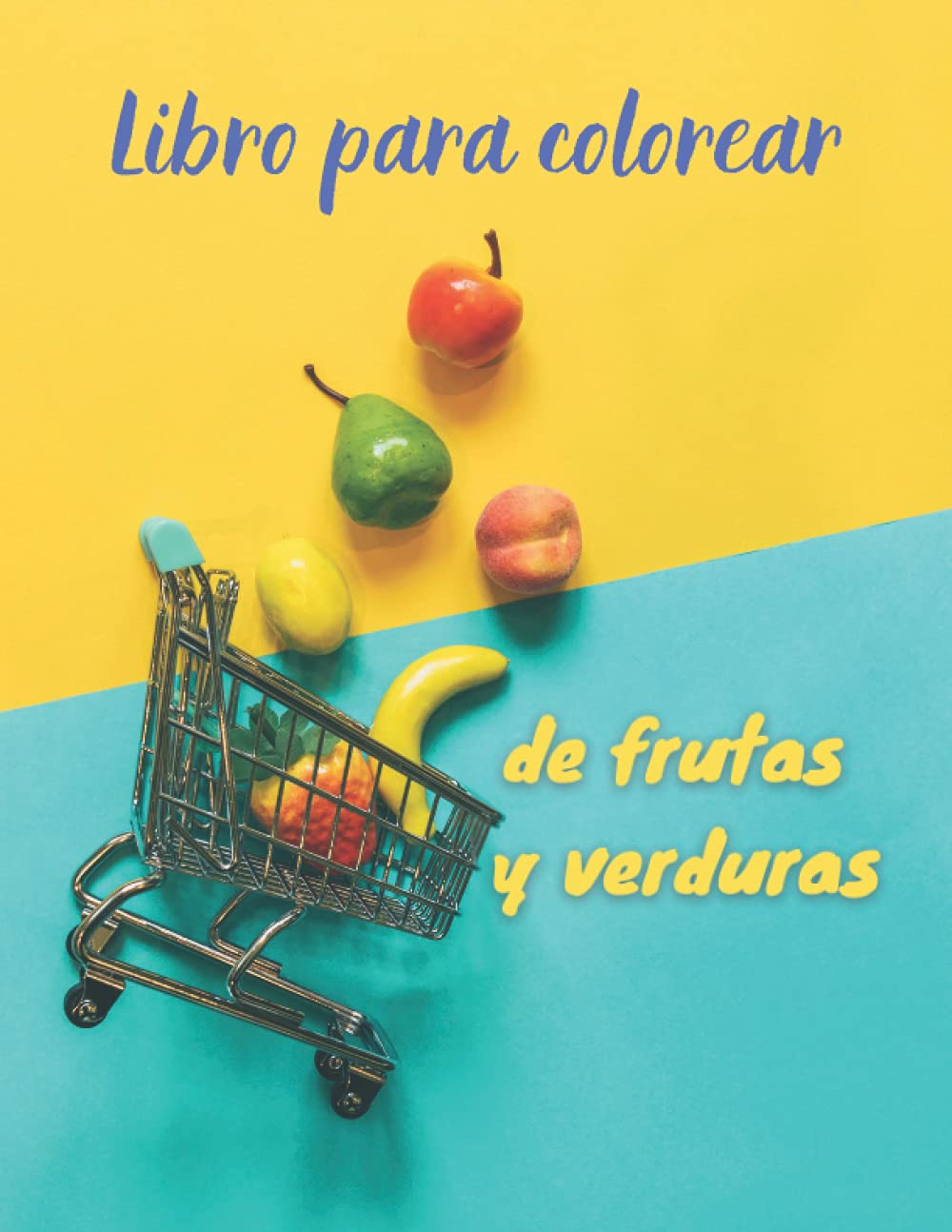 Libro Para Colorear De Frutas Y Verduras