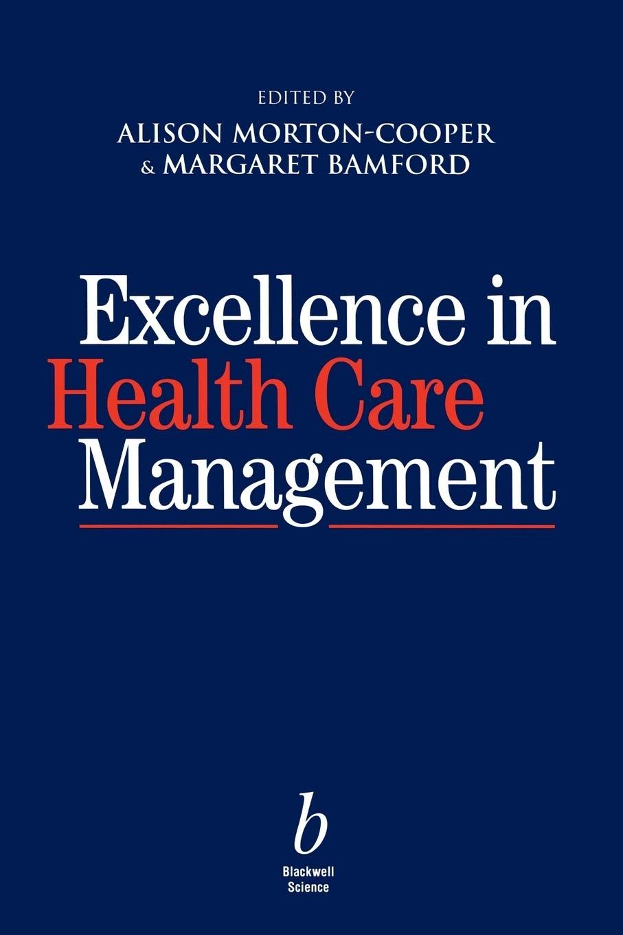 Excellence in Health Care Management: Morton Cooper, Alison, Bamford ...